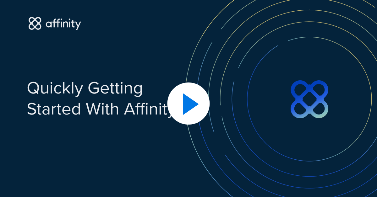 Quickly getting started with Affinity